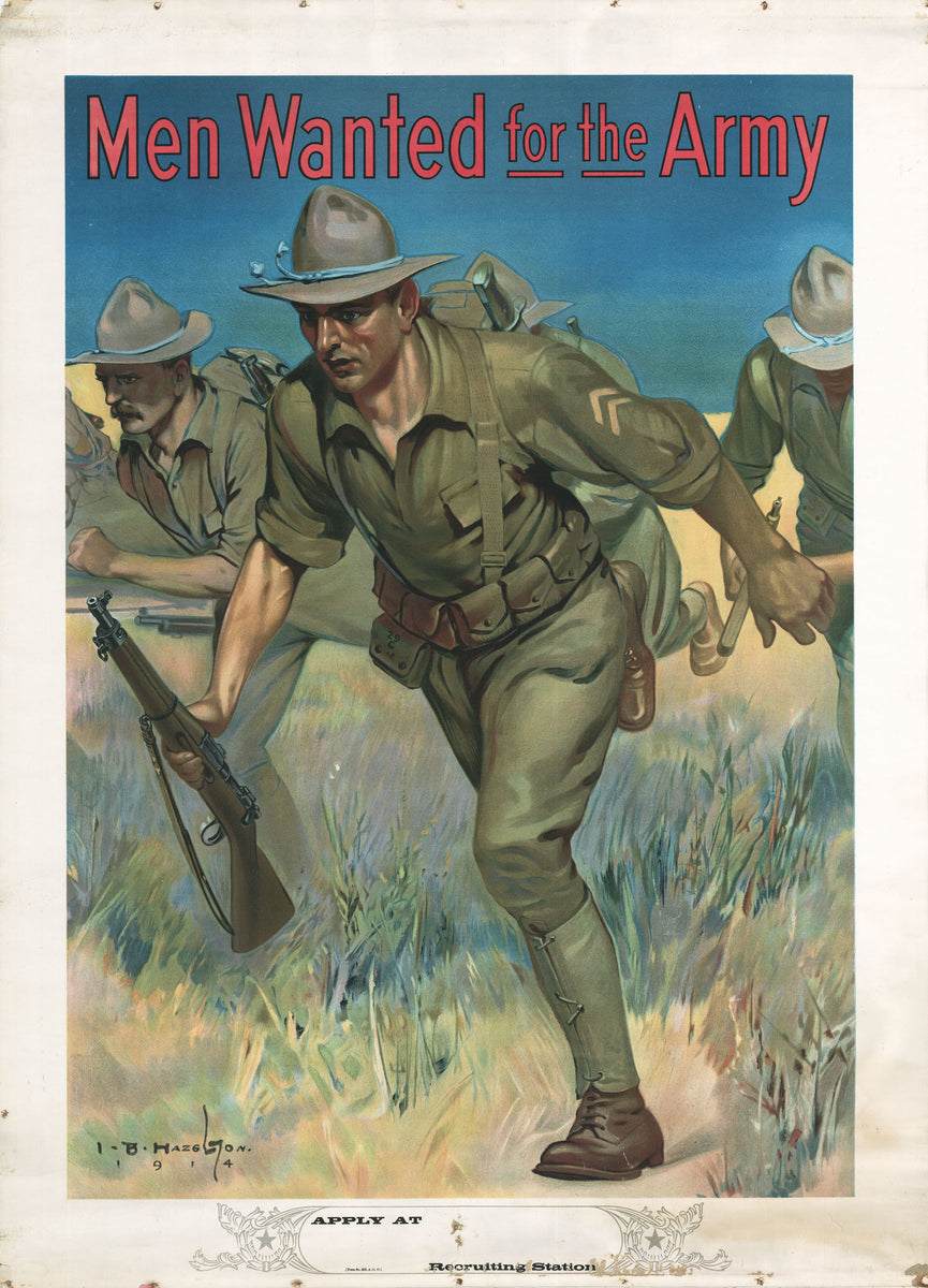 WWI Recruitment Poster: Men Wanted for the Army by I.B. Hazelton, 1914 ...